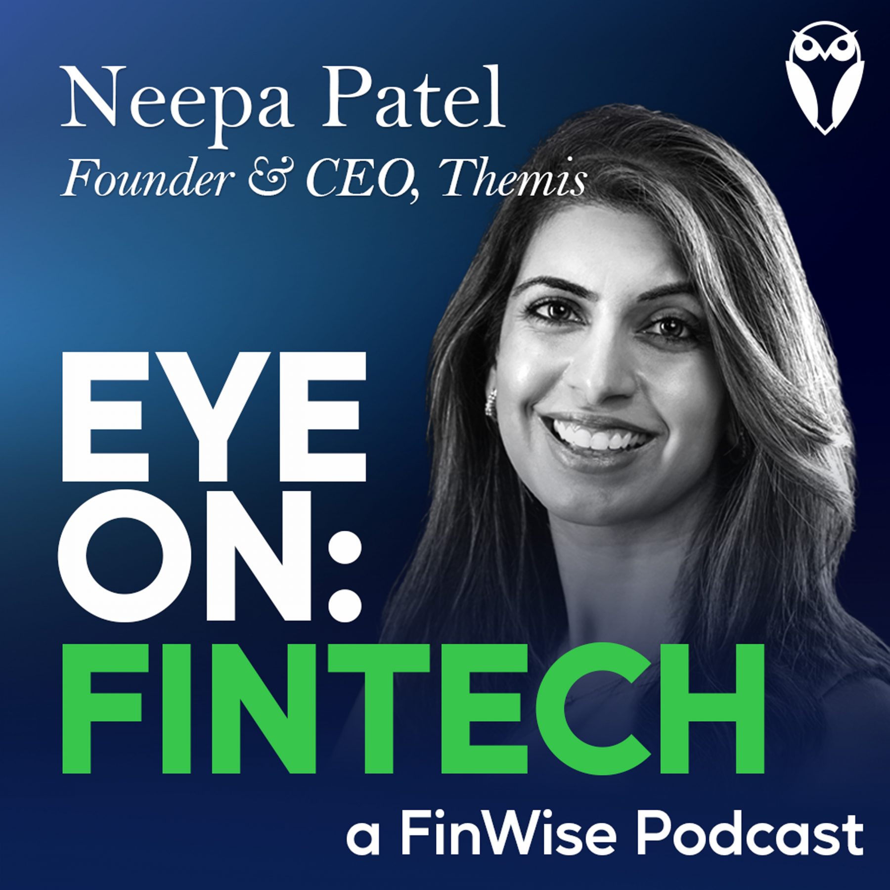 Fintech Podcast: Eye On Banking and Fintech with Neepa Patel
