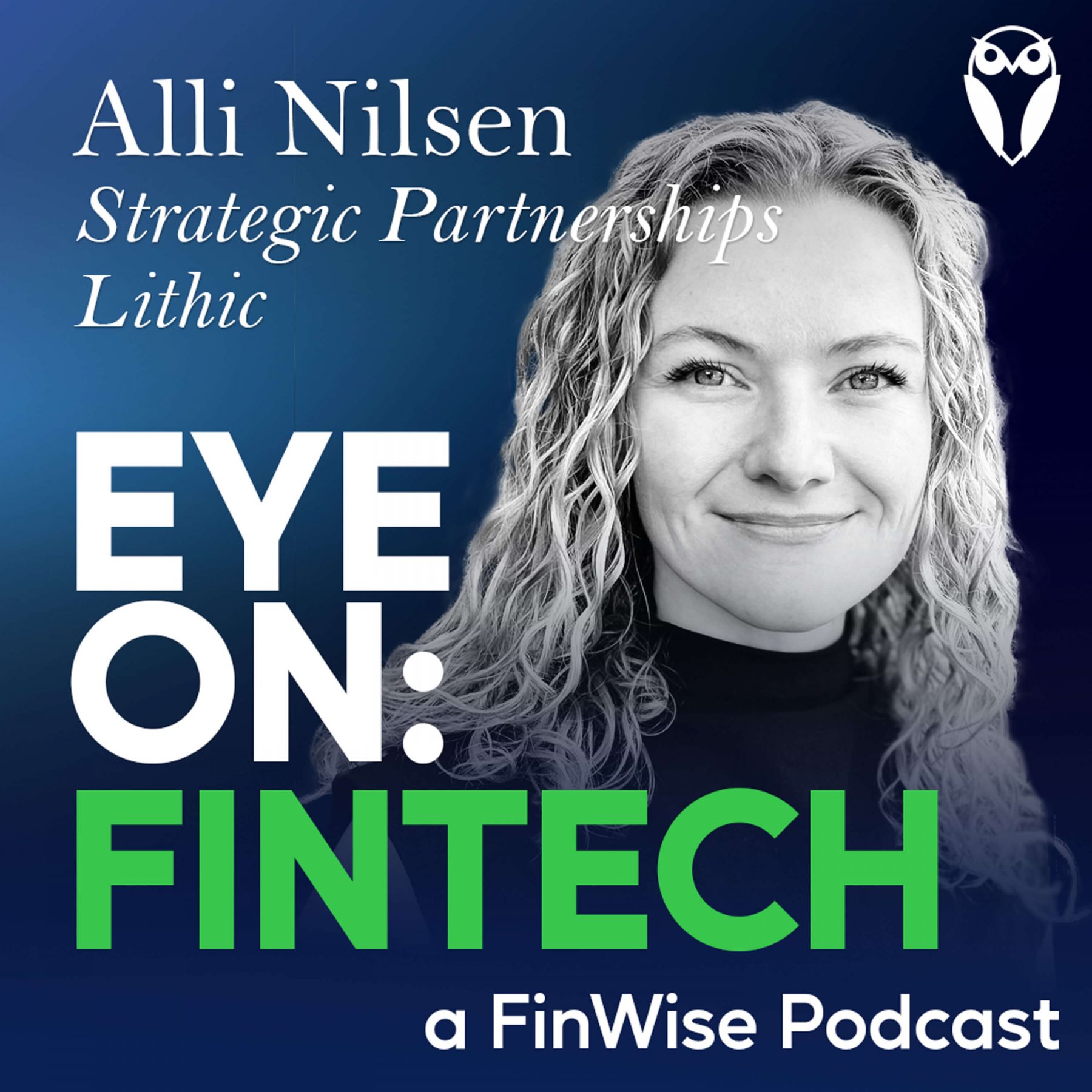 Creating Successful Partnerships with Alli Nilsen at Lithic - FinWise Bank Creating Successful Partnerships with Alli Nilsen at Lithic - FinWise Bank